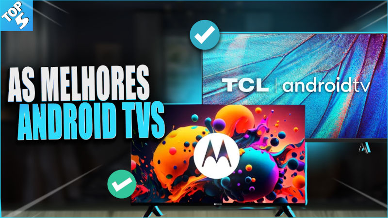 Melhor Android TV em 2024 - IlustraTop