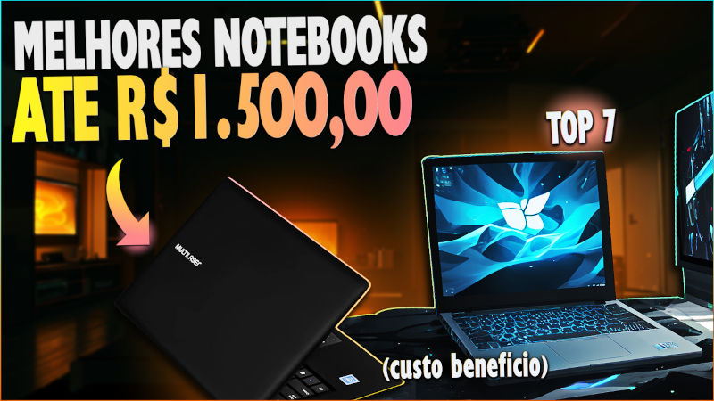Melhor Notebook até 1500 Reais em 2025 - IlustraTop