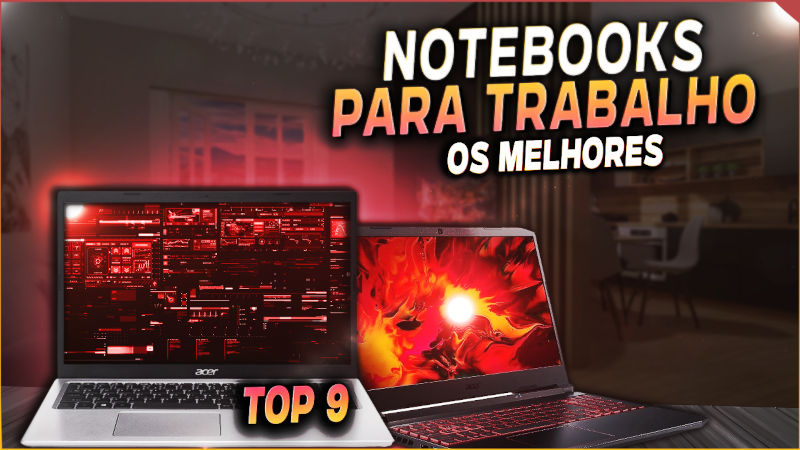 Melhor Notebook para Trabalhar em 2024 - IlustraTop